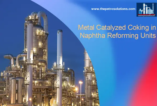 Metal Catalyzed Coking in Naphtha Reforming Units - www ...